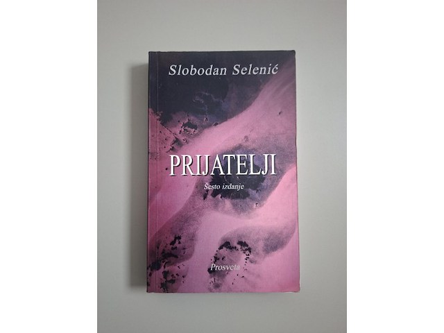SLOBODAN SELENIĆ - Prijatelji