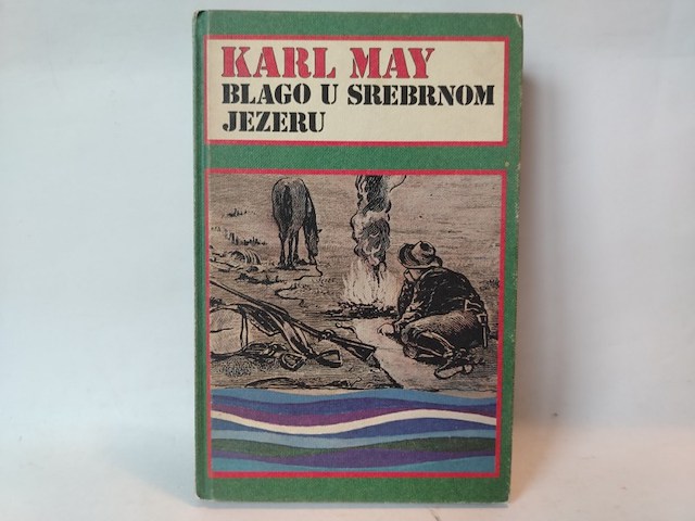 BLAGO U SREBRNOM JEZERU - Karl May - Karl Maj