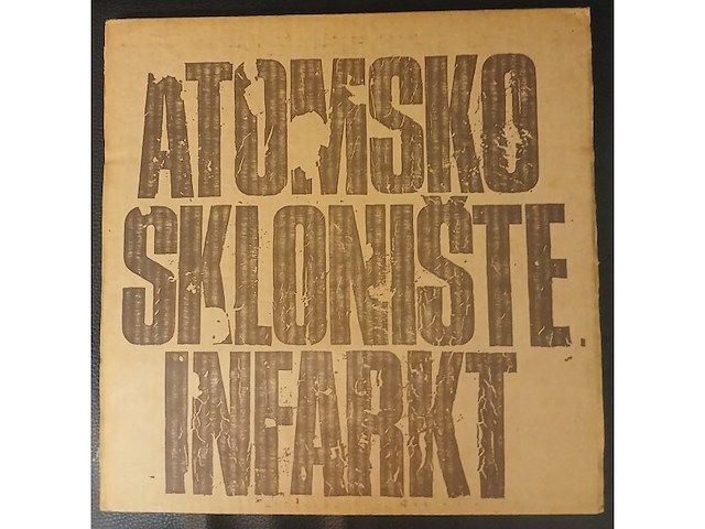 Atomsko Sklonište-Infarkt LP (NM, RTVLJ, 1979)