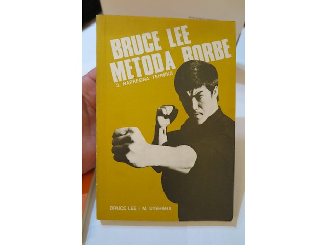 Bruce Lee – Metoda borbe 3. Napredna tehnika