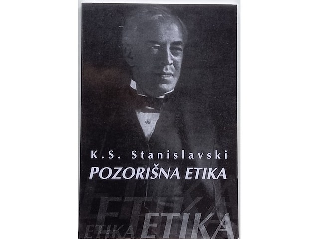 Stanislavski: POZORIŠNA ETIKA