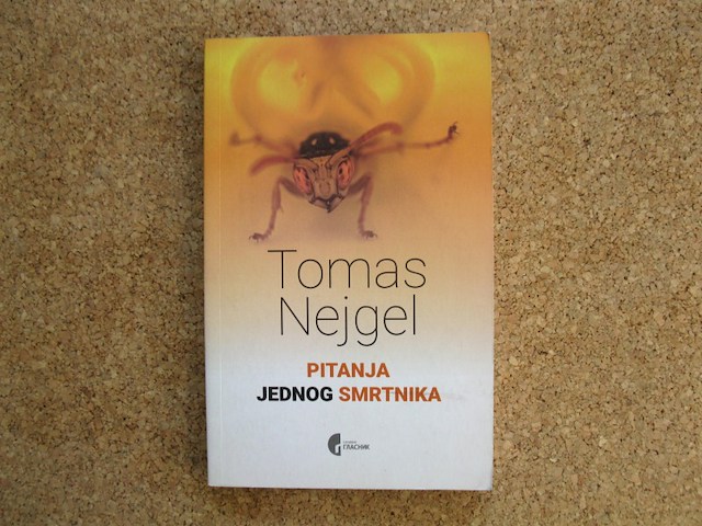 PITANJA JEDNOG SMRTNIKA, Tomas Nejgel
