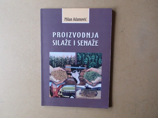 Milan Adamović - PROIZVODNJA SILAŽE I SENAŽE