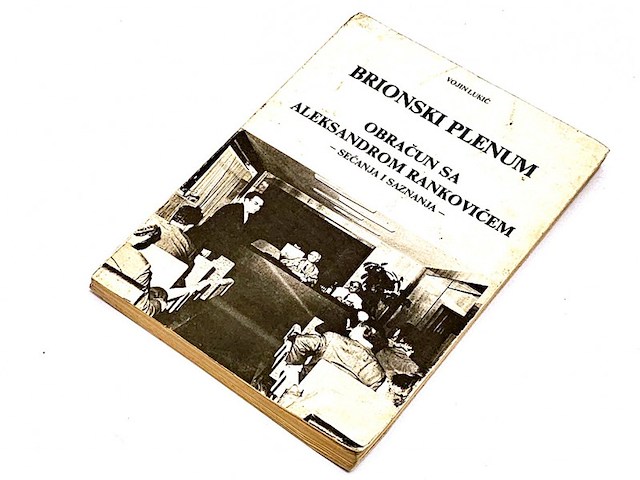 Brionski plenum: Obračun sa Aleksandrom Rankovićem