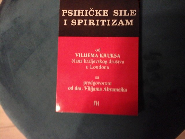 Psihičke sile i spiritizam Vilijama Kruksa Kruks