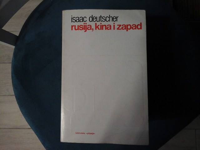 Rusija Kina i Zapad Isaac Deutscher