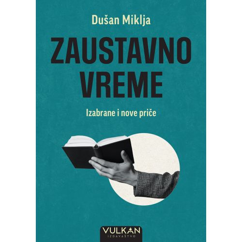 Zaustavno vreme – Izabrane i nove priče