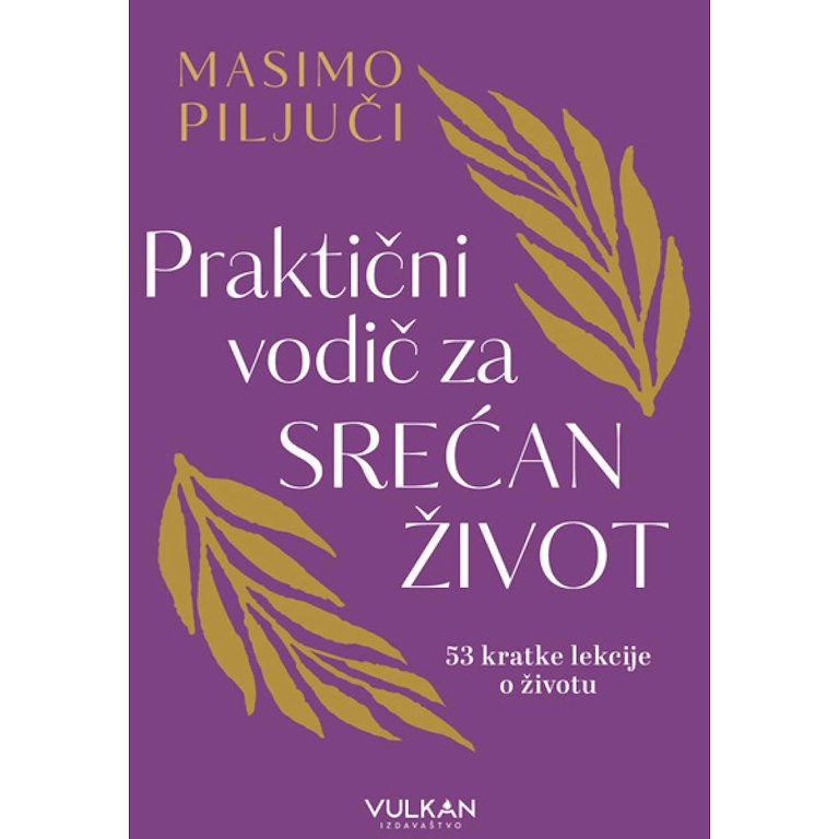 PRAKTIČNI VODIČ ZA SREĆAN ŽIVOT