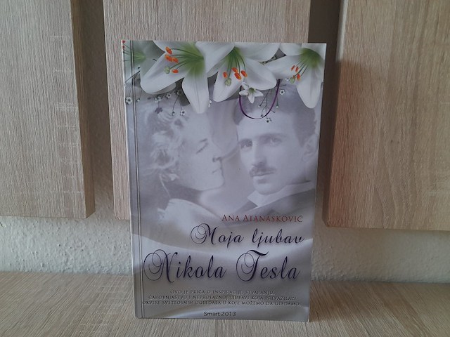 Moja ljubav Nikola Tesla - Ana Atanasković