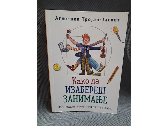 Agnješka Trojan Jaskot Kako da izabereŝ zanimanje 2017