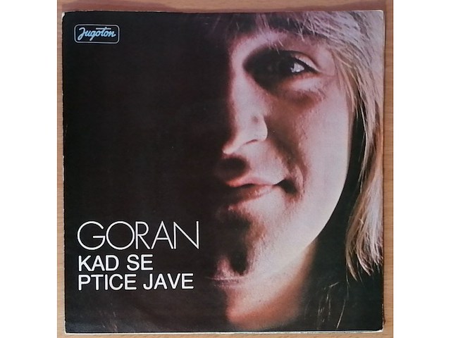 SP GORAN KOVAČEVIĆ - Kad se ptice jave (1978) PERFEKTNA