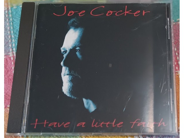 Joe Cocker – Have A Little Faith