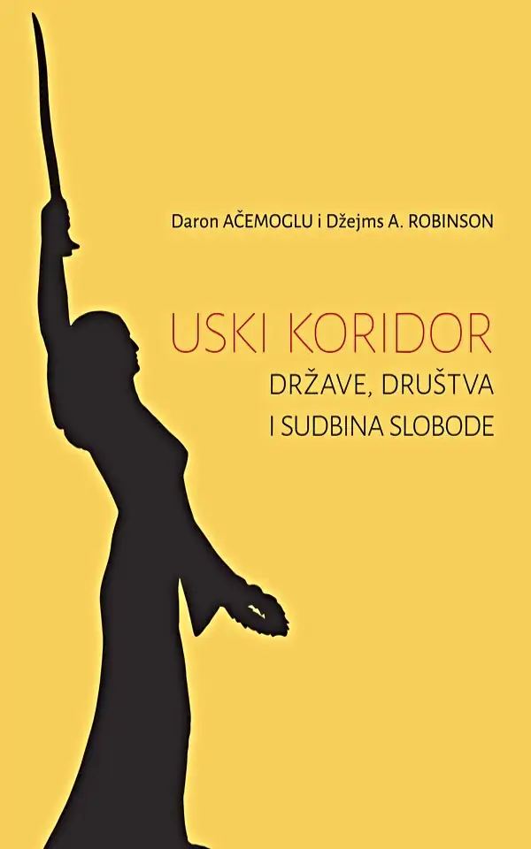Uski koridor : Države, društva i sudbina slobode