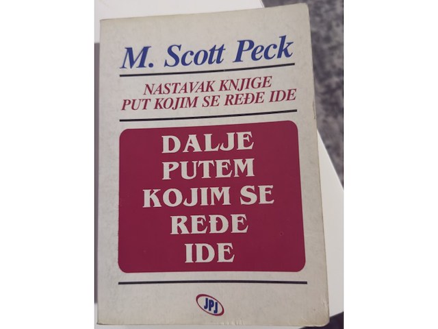 Dalje putem kojim se ređe ide - M. Scott Peck