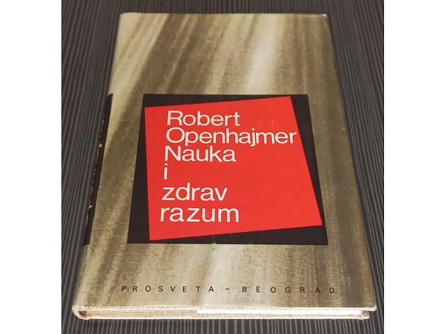 Robert Openhajmer: `Nauka i zdrav razum`