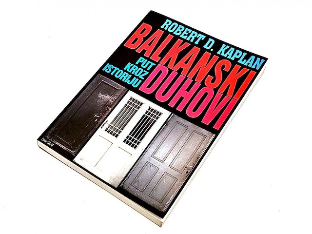 Balkanski duhovi: Put kroz istoriju / Robert D. Kaplan