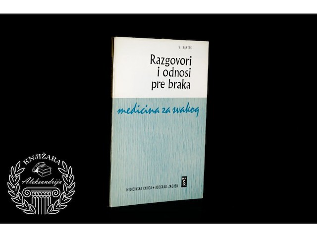RAZGOVORI I ODNOSI PRE BRAKA - Vladimir Bartak