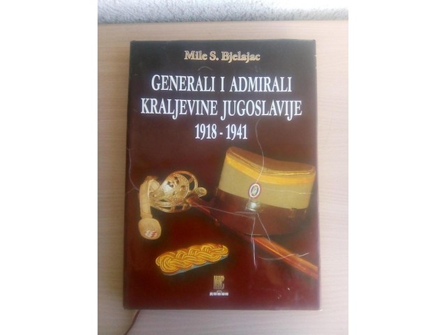 Generali i Admirali Kraljevine Jugoslavije 1918-1941
