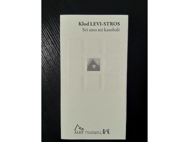 Svi smo mi kanibali - Klod Levi-Stros