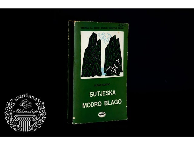 SUTJESKA / MODRO BLAGO - Dušan Kostić