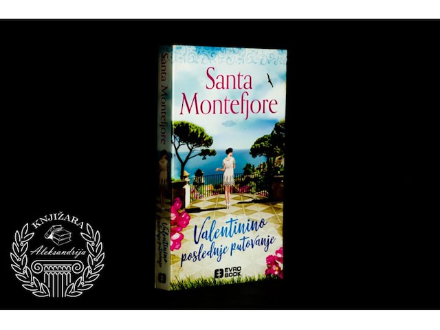 VALENTININO POSLEDNJE PUTOVANJE - Santa Montefjore