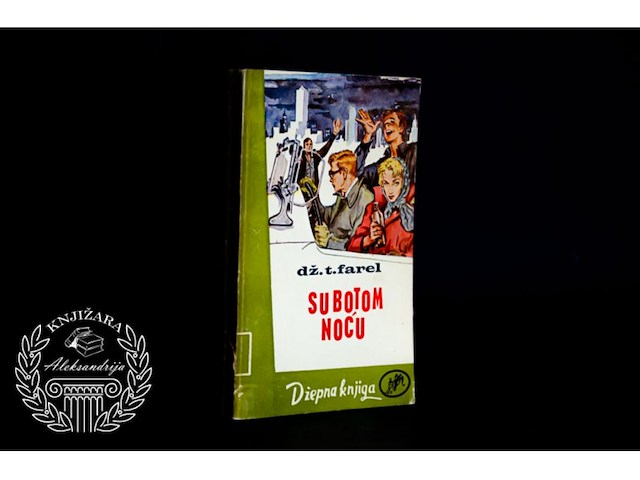 SUBOTOM NOĆU - Džems T. Farel