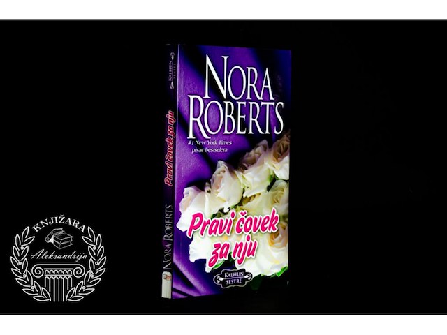 PRAVI ČOVEK ZA NJU - Nora Roberts