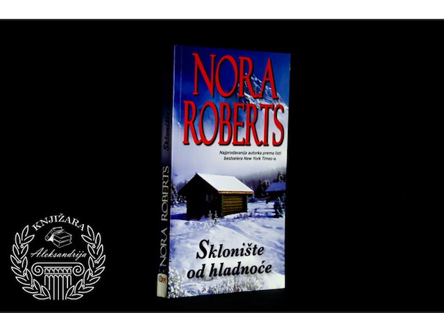 SKLONIŠTE OD HLADNOĆE - Nora Roberts
