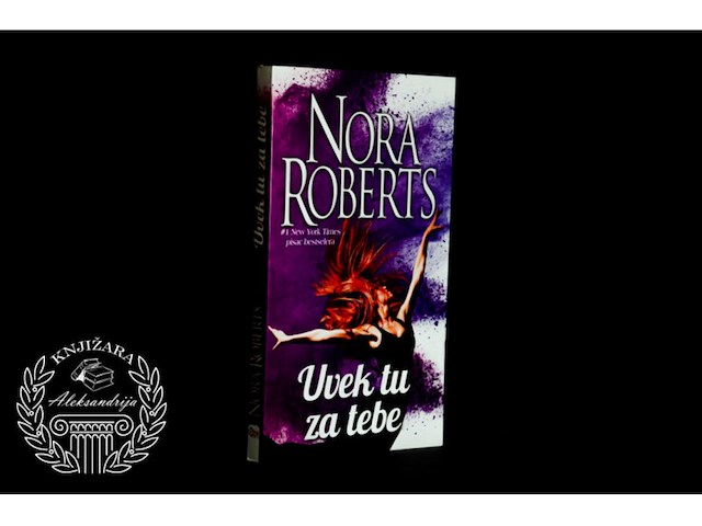 UVEK TU ZA TEBE - Nora Roberts