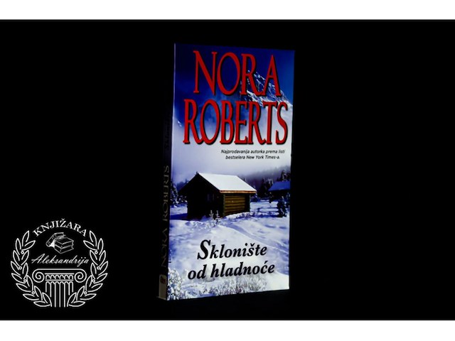 SKLONIŠTE OD HLADNOĆE - Nora Roberts