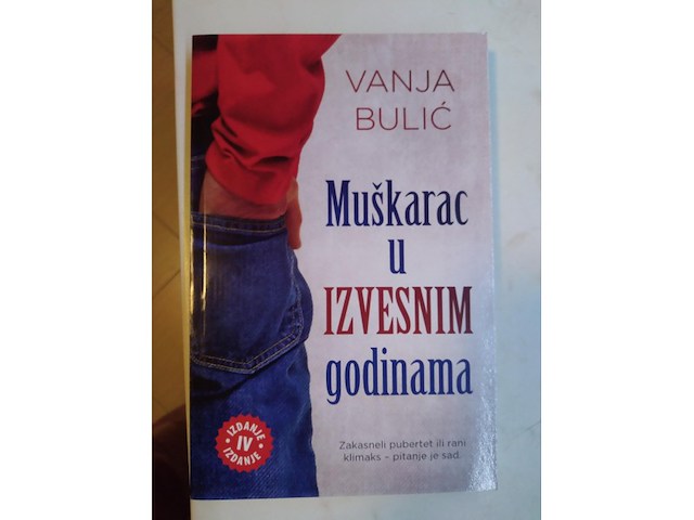 MUŠKARAC U IZVESNIM GODINAMA - Vanja Bulić