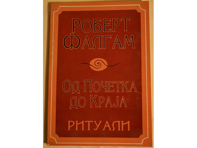 Od pocetka do kraja- rituali - Robert Falgam