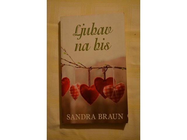 LJUBAV NA BIS - SANDRA BRAUN