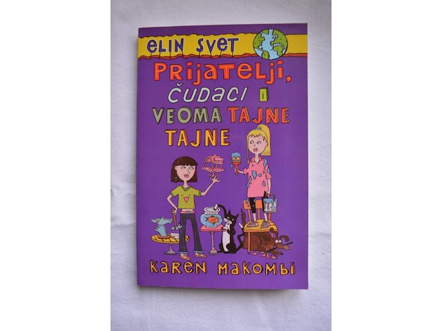 Prijatelji, čudaci i veoma tajne tajne - Karen Makombi