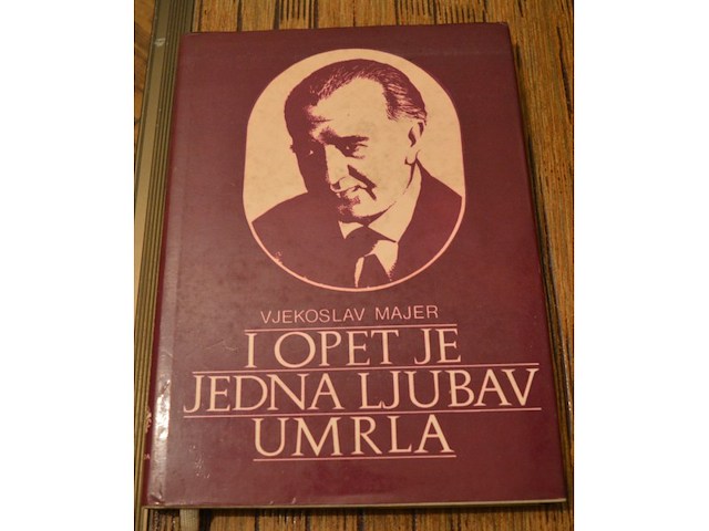 I opet je jedna ljubav umrla - Vjekoslav Majer