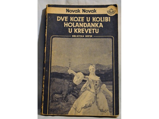 Dve koze u kolibi i Holandjanka u krevetu - Novak Novak