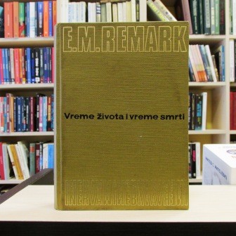 VREME ŽIVOTA I VREME SMRTI – E. M. REMARK