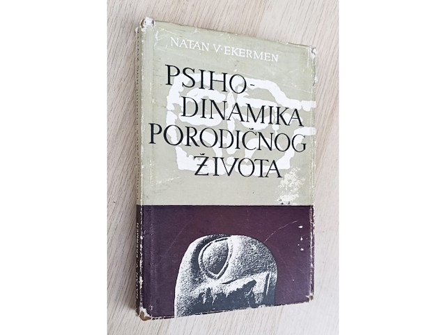 PSIHO-DINAMIKA PORODICNOG ZIVOTA- Natan V Ekermen
