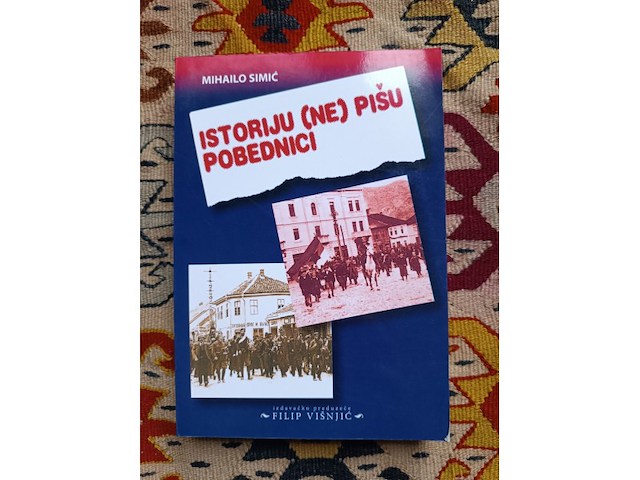 Mihailo Simić - Istoriju (ne) pišu pobednici