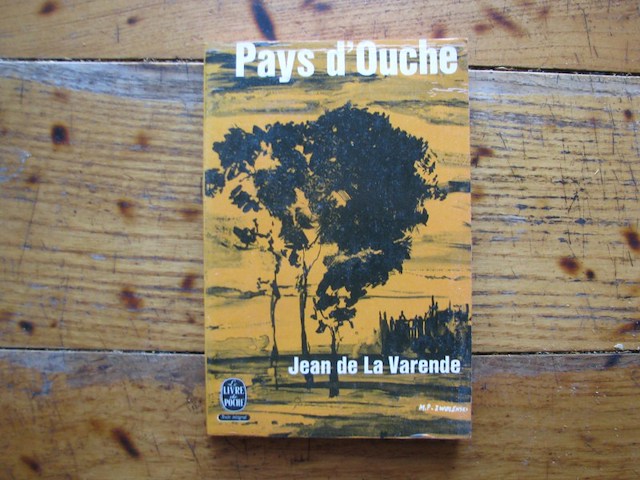 JEAN DE LA VARENDE - PAYS D`OUCHE