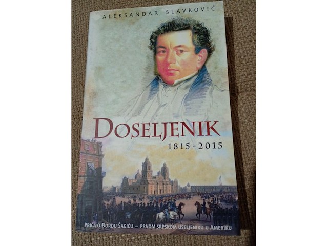 Doseljenik 1815-2015-Aleksandar Slavković -POPUST!