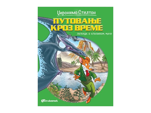 Džeronimo Stilton  Putovanje kroz vreme 6: Legenda o Atilinom maču