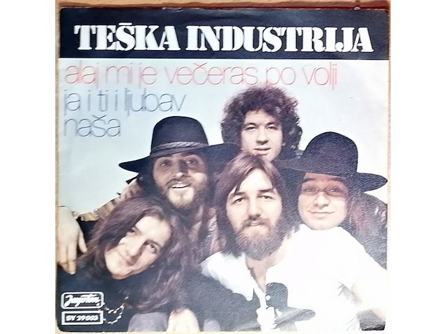 SP TEŠKA INDUSTRIJA - Alaj mi je večeras po (1977) MINT