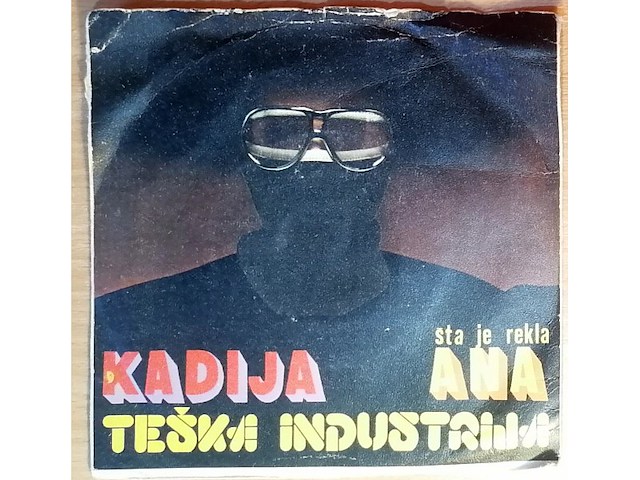 SP TEŠKA INDUSTRIJA - Kadija / Šta je rekla Ana `75 VG+