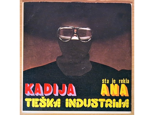SP TEŠKA INDUSTRIJA - Kadija / Ana (1975) PERFEKTNA