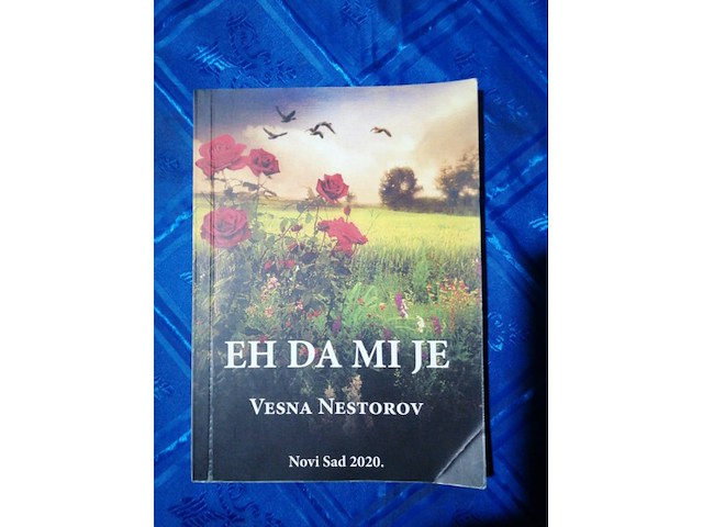 VESNA NESTOROV: EH DA MI JE