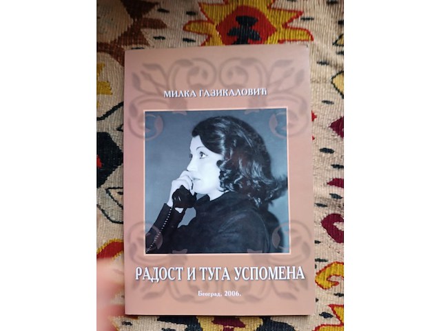 Milka Gazikalović - Radost i tuga uspomena
