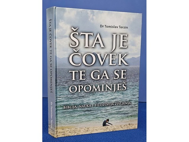 Šta je čovek, te ga se opominješ?! - Tomislav Terzin