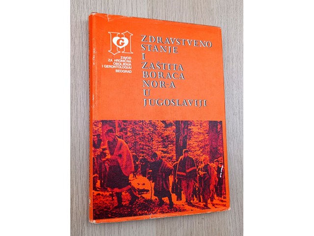 ZDRAVSTVENO STANJE I ZASTITA BORACA NOR-A U JUGOSLAVIJI