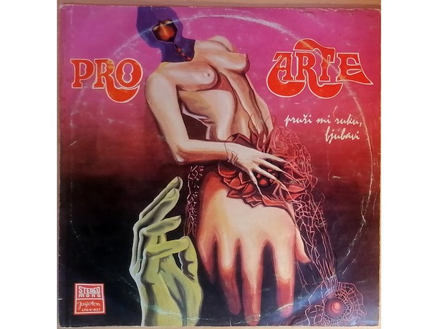 LP: PRO ARTE - Pruži mi ruku ljubavi (1970) NM/VG+/VG